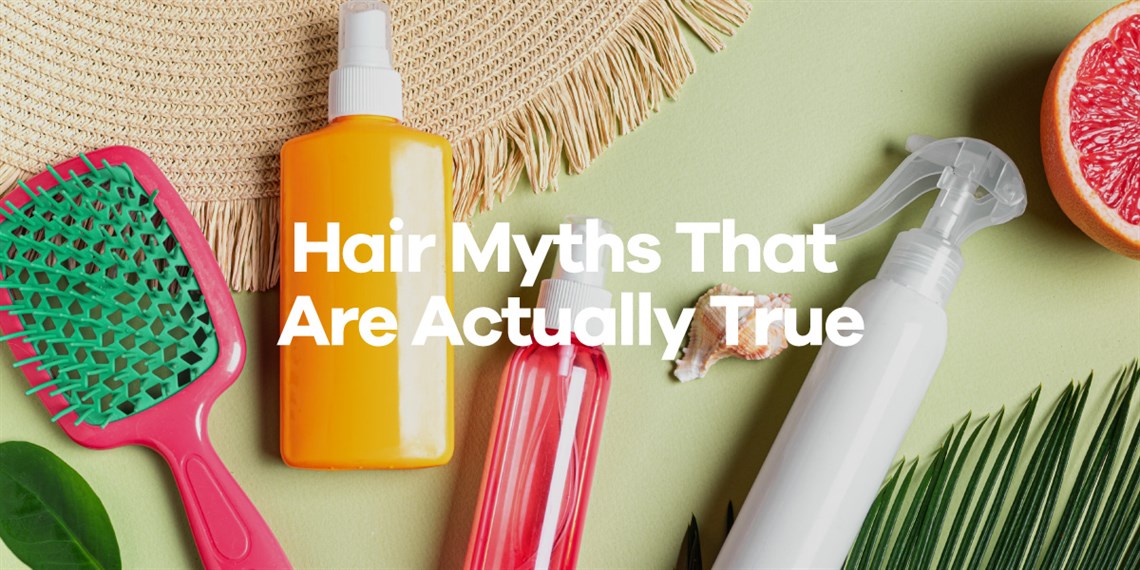 Hair Myths That Are Actually True