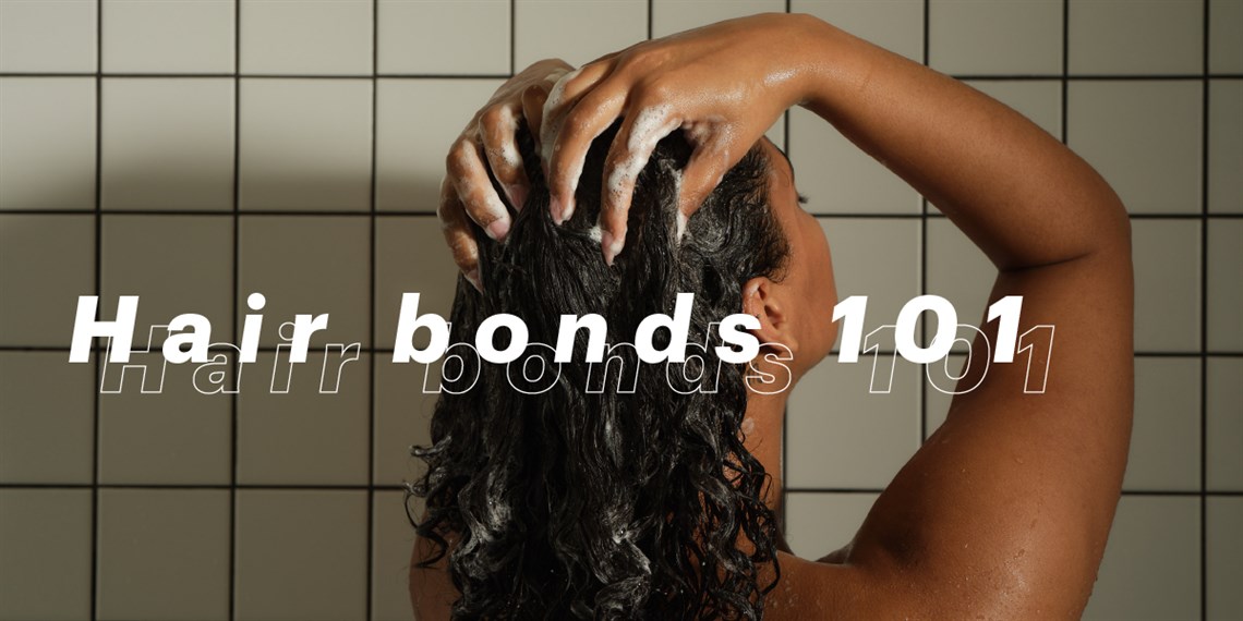 Hair Bonds 101