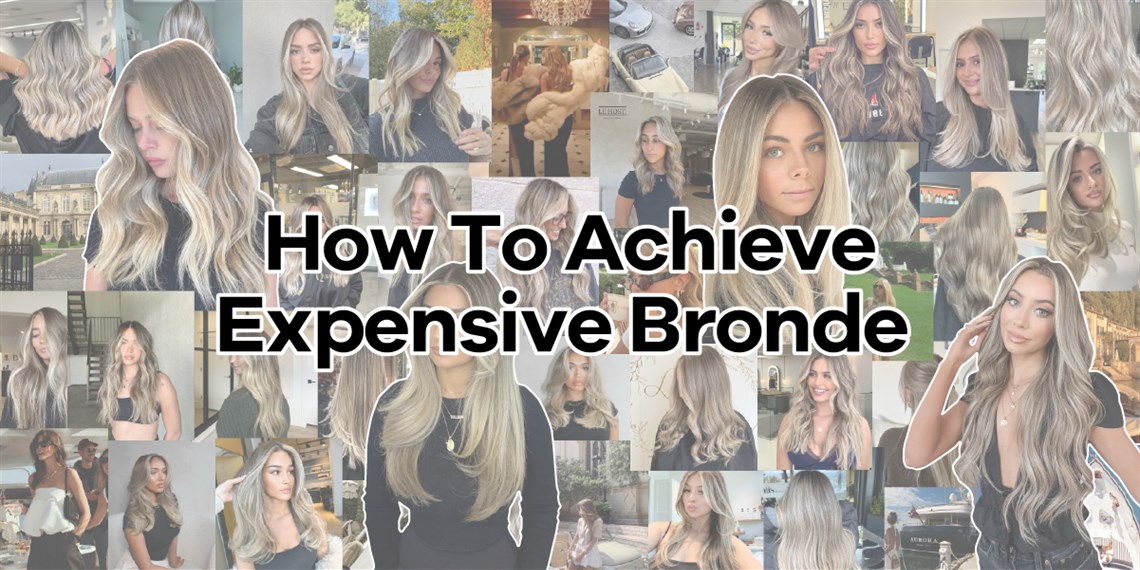 Expensive Bronde: How To Achieve This Trending Summer Hair Look